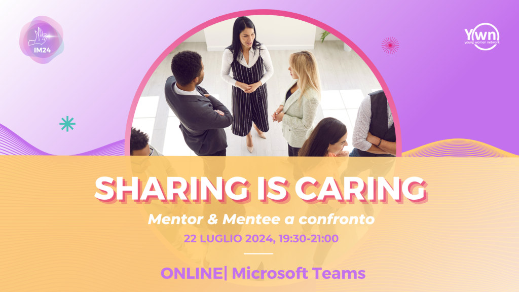 Sharing is Caring. Mentor e Mentee a confronto - YOUNG WOMEN NETWORK