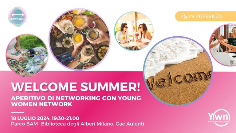 Welcome Summer! Aperitivo di networking con Young Women Network - YOUNG ...